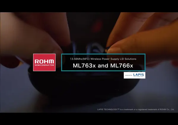 LAPIS TECHNOLOGY™支持13.56MHz(NFC)的无线供电芯片组"ML7630 / ML7631" | 蓝碧石科技